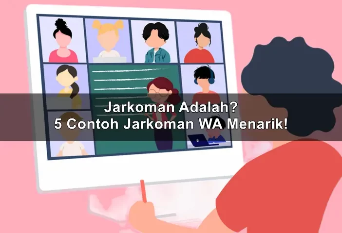 Jarkoman Adalah? 5 Contoh Jarkoman WA Menarik - Pembeda.id